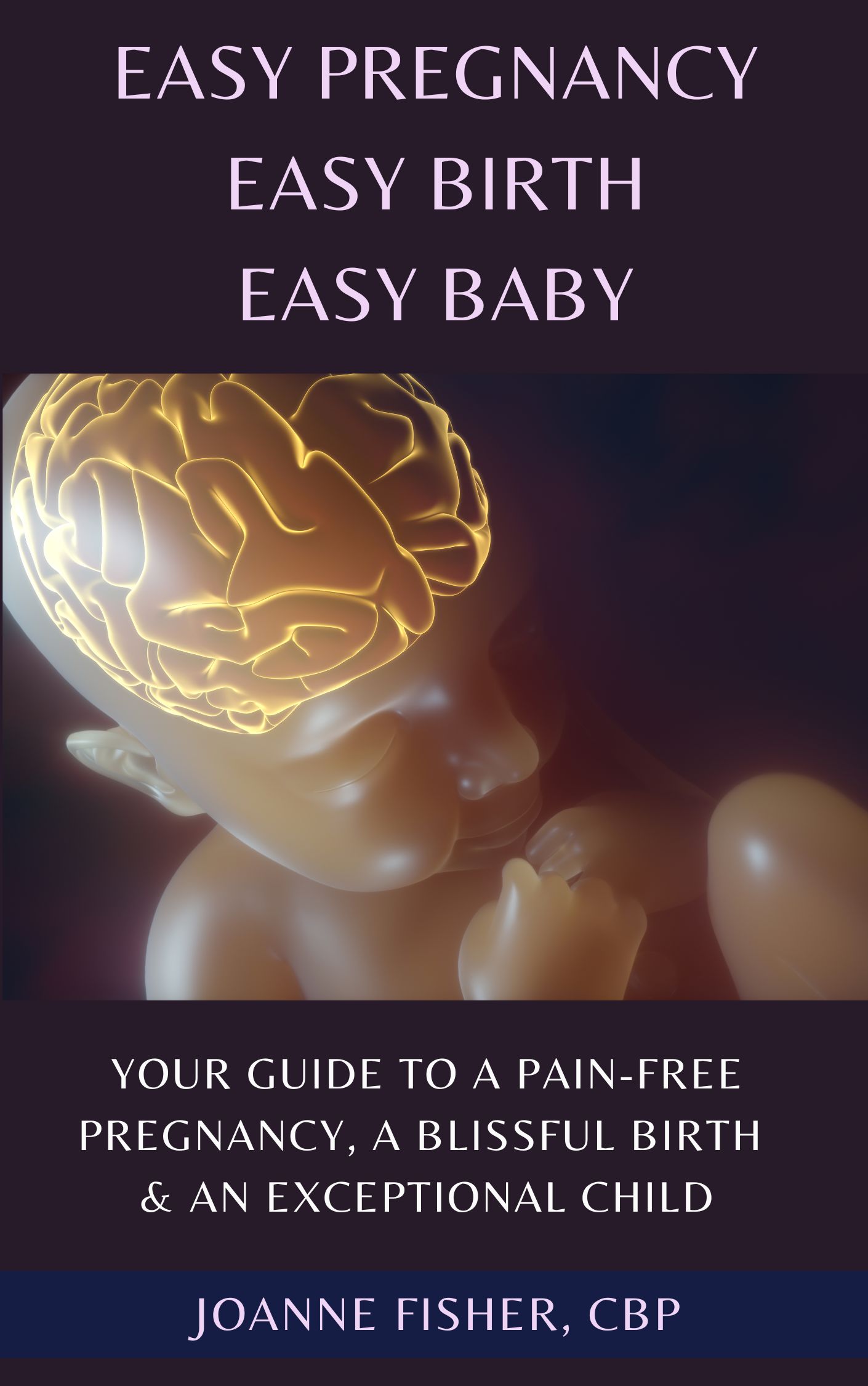 Conscious Birth and Wellness – you CAN have a pain-free pregnancy, a ...